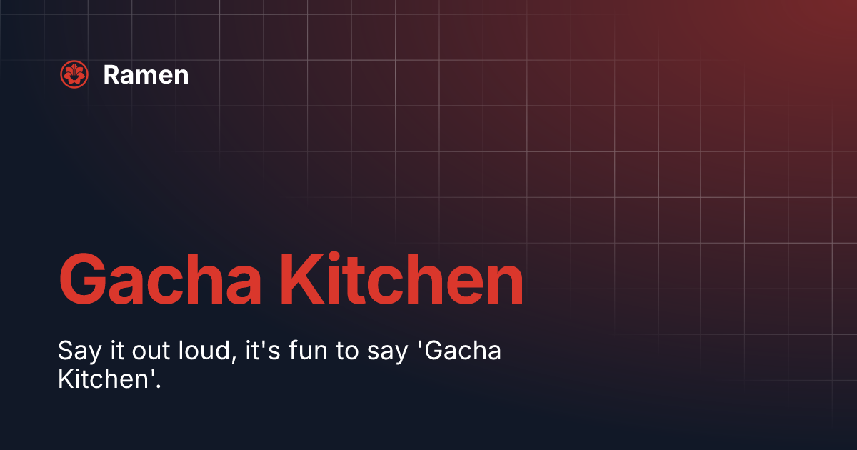 Gacha Kitchen | Ramen
